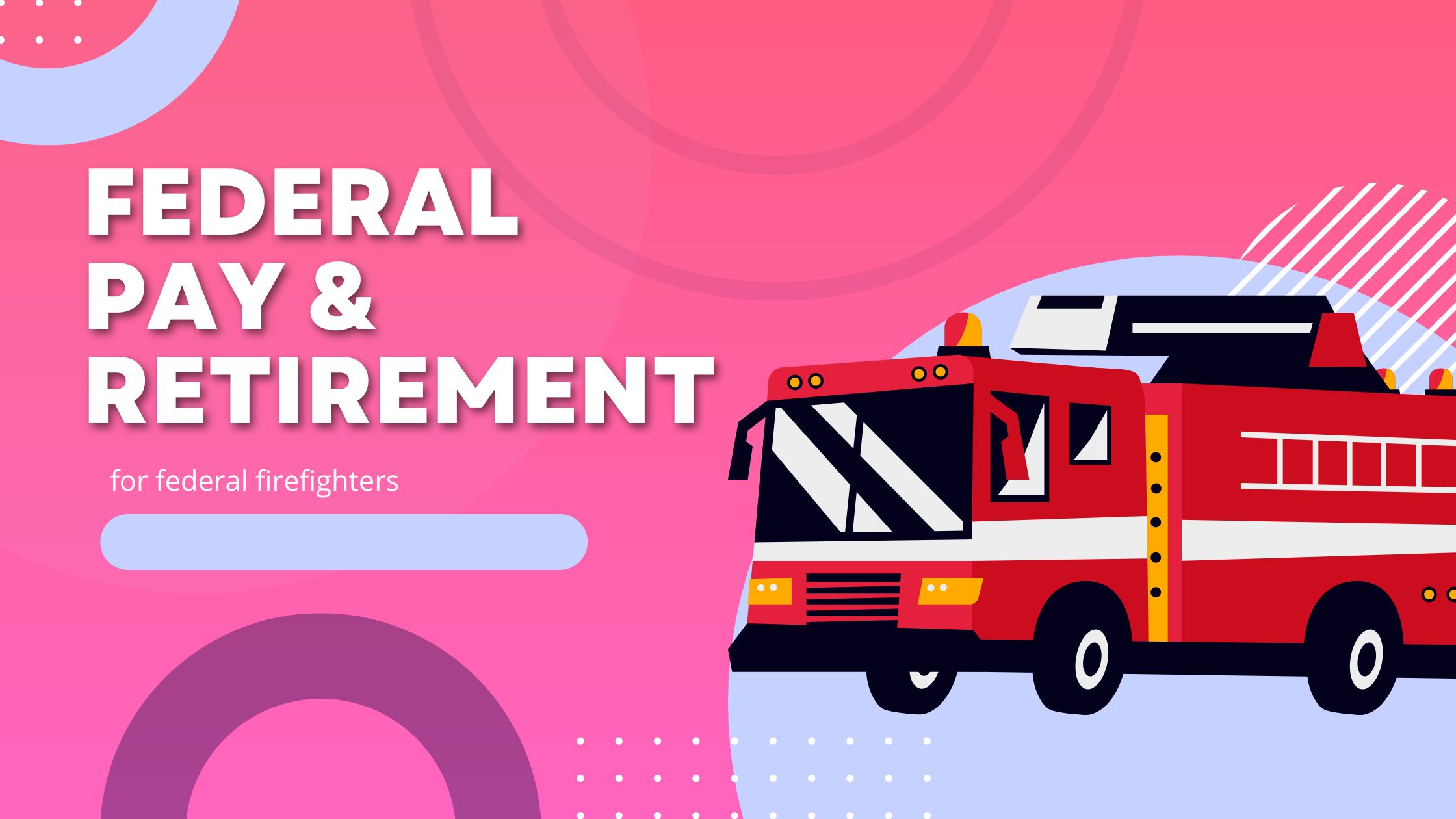 Federal Firefighter Retirement Age Requirement & Tools to Help You